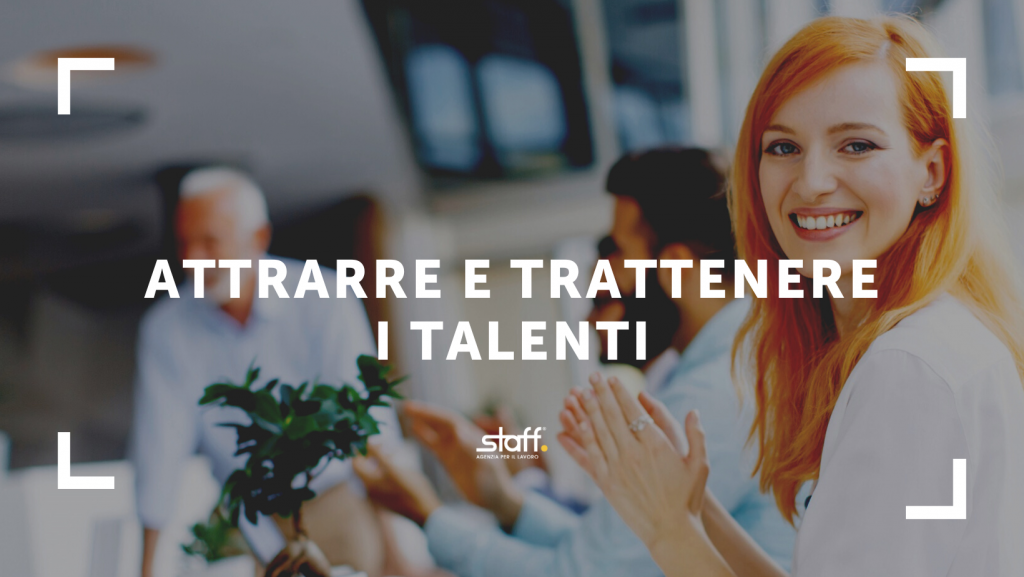 Attrarre e trattenere i talenti | Strategie e cambiamento